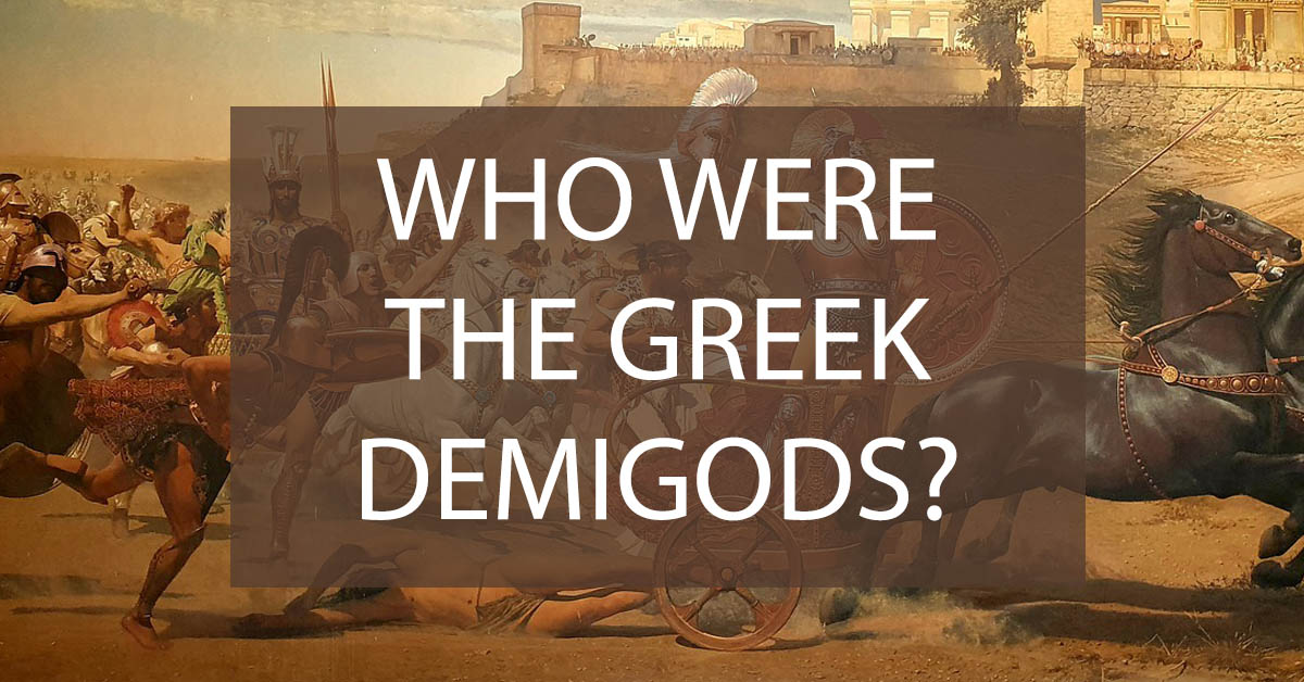 Who Are the Greek Demigods? - Greek Myths and Legends